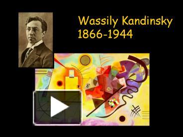 PPT – Wassily Kandinsky 18661944 PowerPoint presentation | free to view ...