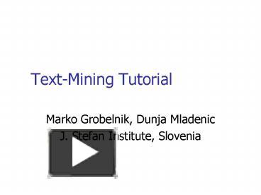 PPT – TextMining Tutorial PowerPoint presentation | free to view - id: 273f7b-MzJhO
