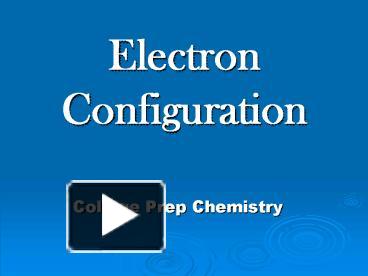 PPT – Electron Configuration PowerPoint presentation | free to view ...