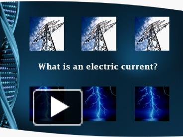 PPT – What is an electric current PowerPoint presentation | free to ...