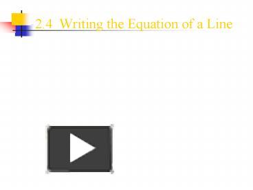 PPT – 2'4 Writing the Equation of a Line PowerPoint presentation | free ...