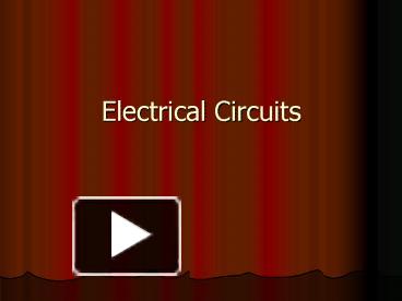 PPT – Electrical Circuits PowerPoint presentation | free to view - id ...