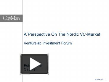 A Perspective On The Nordic VCMarket Venturelab Investment Forum Petri Niemi CapMan presentation ...
