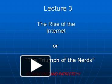 PPT – Lecture 3 The Rise of the Internet PowerPoint presentation | free ...