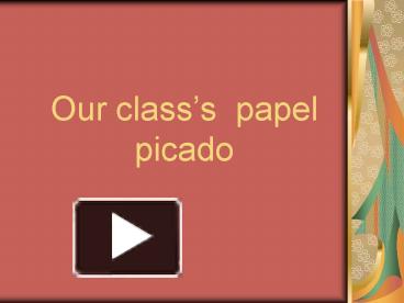 Our classs papel picado presentation | free to view
