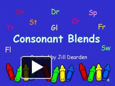 PPT – Consonant Blends PowerPoint presentation | free to view - id: 2764ff-MGRmY
