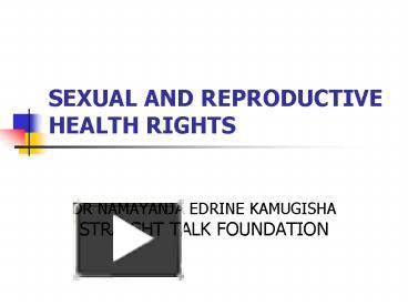 SEXUAL AND REPRODUCTIVE HEALTH RIGHTS presentation | free to view