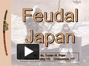 PPT – Feudal Japan PowerPoint presentation | free to view - id: 2779f7 ...