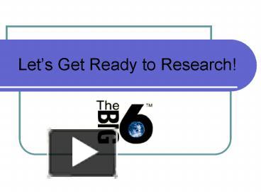 PPT – Lets Get Ready to Research PowerPoint presentation | free to view ...