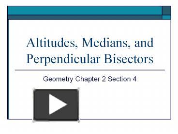PPT – Altitudes, Medians, and Perpendicular Bisectors PowerPoint ...