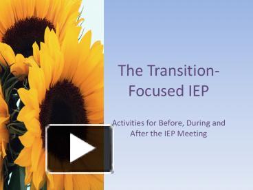 PPT – The Transition-Focused IEP Activities for Before, During and ...