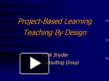 PPT – ProjectBased Learning Teaching By Design PowerPoint presentation | free to view - id ...