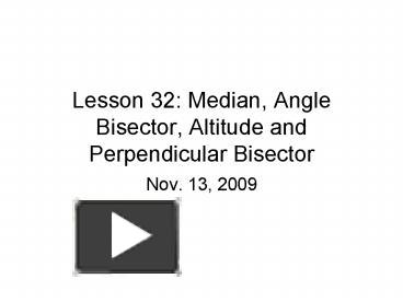 PPT – Lesson 32: Median, Angle Bisector, Altitude and Perpendicular Bisector PowerPoint ...