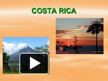 PPT – COSTA RICA PowerPoint presentation | free to view - id: 278ab8-ZDc1Z