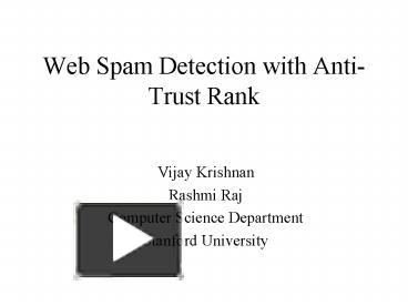 PPT – Web Spam Detection with AntiTrust Rank PowerPoint presentation | free to download - id ...