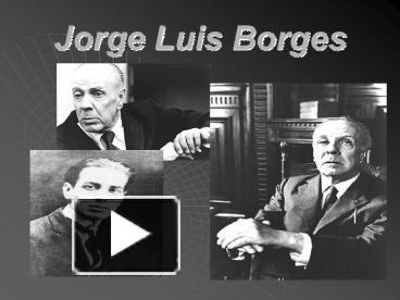 PPT – Jorge Luis Borges PowerPoint presentation | free to view - id ...