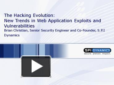 The Hacking Evolution: New Trends in Web Application Exploits and Vulnerabilities Brian ...