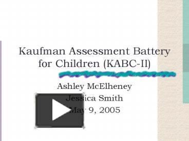 Kaufman Assessment Battery for Children KABCII presentation | free to view