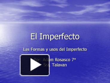 PPT – El Imperfecto PowerPoint presentation | free to view - id: 27c7c6 ...