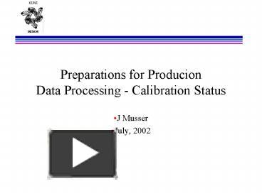 PPT – Preparations for Producion Data Processing Calibration Status PowerPoint presentation ...