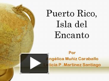 PPT – Puerto Rico, Isla del Encanto PowerPoint presentation | free to ...