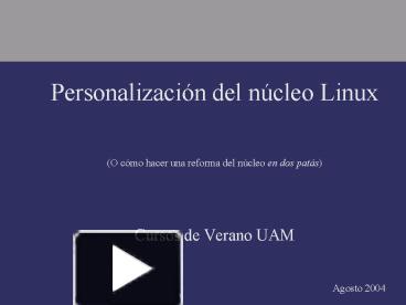 PPT – Personalizacin del ncleo Linux PowerPoint presentation | free to view - id: 27e830-MjBiM