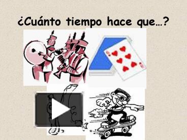 Cunto tiempo hace que presentation | free to view