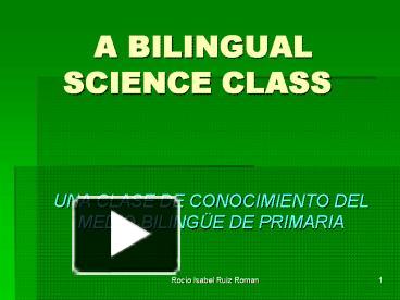 PPT – A BILINGUAL SCIENCE CLASS PowerPoint presentation | free to ...