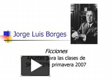 Jorge Luis Borges presentation | free to view