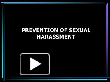 PREVENTION OF SEXUAL HARASSMENT presentation | free to view