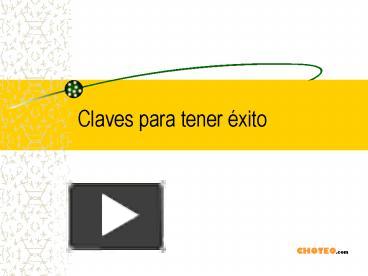 Claves para tener xito presentation | free to view