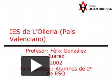 PPT – IES de LOlleria Pas Valenciano PowerPoint presentation | free to view - id: 28301c-ZDc1Z