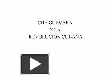 CHE GUEVARA presentation | free to view
