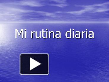 Mi rutina diaria presentation | free to view