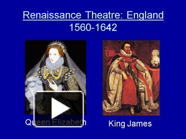 PPT – Renaissance Theatre: England 15601642 PowerPoint presentation ...