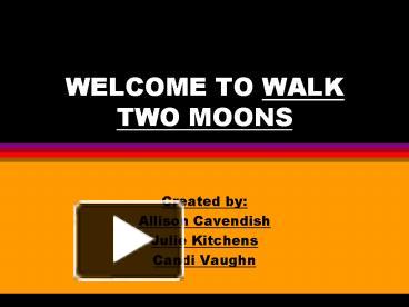 PPT – WELCOME TO WALK TWO MOONS PowerPoint presentation | free to view ...
