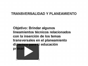 TRANSVERSALIDAD Y PLANEAMIENTO presentation | free to view