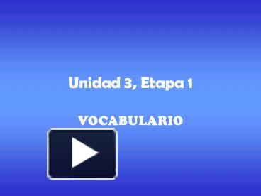Unidad 3, Etapa 1 presentation | free to view
