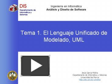 PPT – Tema 1. El Lenguaje Unificado de Modelado, UML PowerPoint presentation | free to download ...