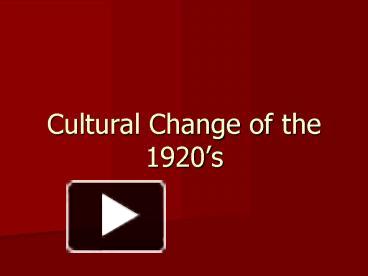 PPT – Cultural Change of the 1920s PowerPoint presentation | free to ...