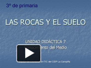 LAS ROCAS Y EL SUELO presentation | free to view
