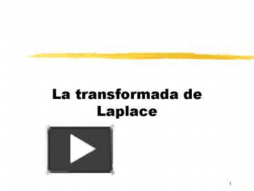 La transformada de Laplace presentation | free to view