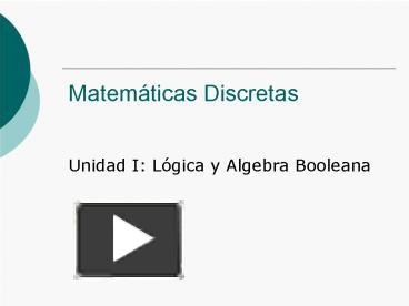 Matemticas Discretas presentation | free to view