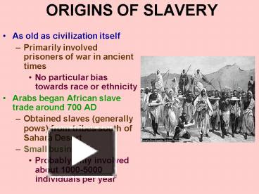 ORIGINS OF SLAVERY presentation | free to view