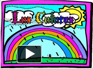 PPT – Los Colores PowerPoint presentation | free to view - id: 288c91-OWJjM