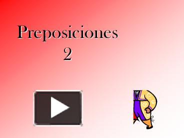 Preposiciones 2 presentation | free to download