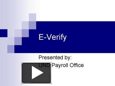 PPT – EVerify PowerPoint presentation | free to view - id: 28a69-MTFiN