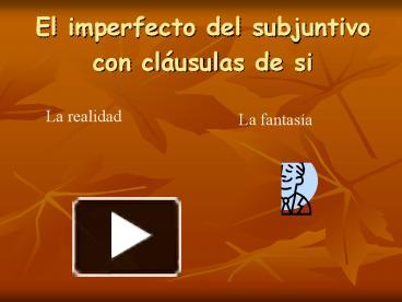 PPT – El imperfecto del subjuntivo con clusulas de si PowerPoint ...