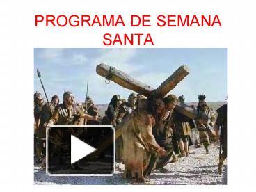 PROGRAMA DE SEMANA SANTA presentation | free to view