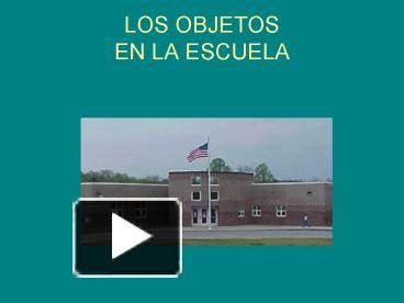 PPT – LOS OBJETOS EN LA ESCUELA PowerPoint presentation | free to view ...